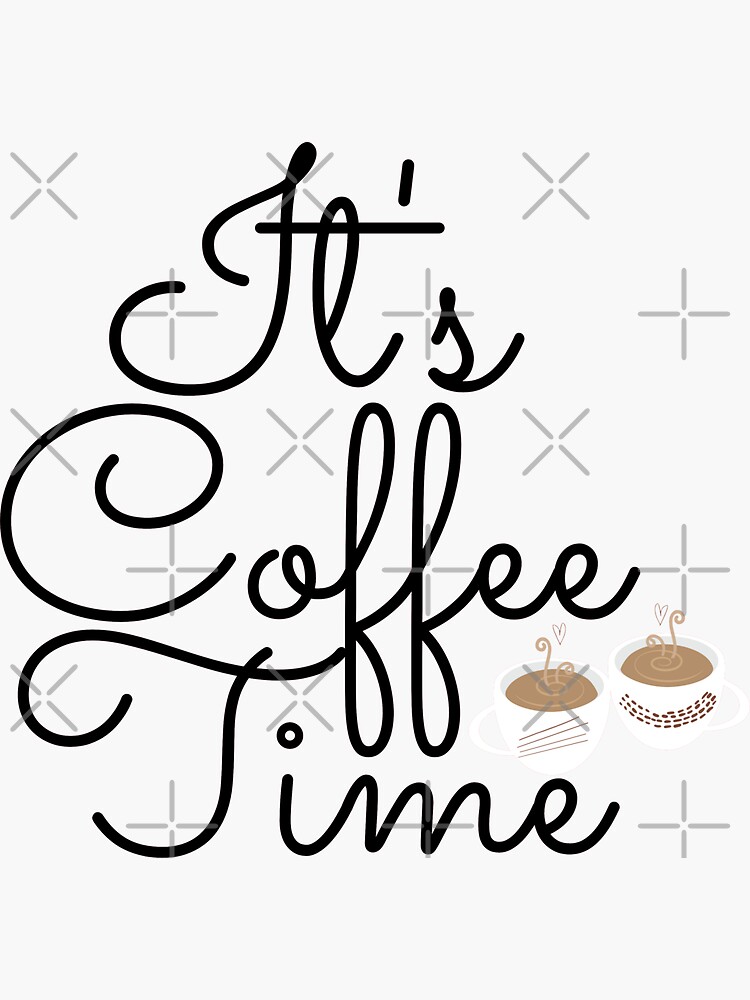 "Its coffee time" Sticker for Sale by lhaine88 | Redbubble
