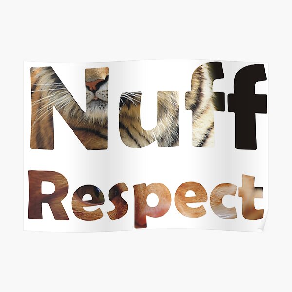 "Nuff Respect" Poster for Sale by HAUSMAN0306 | Redbubble