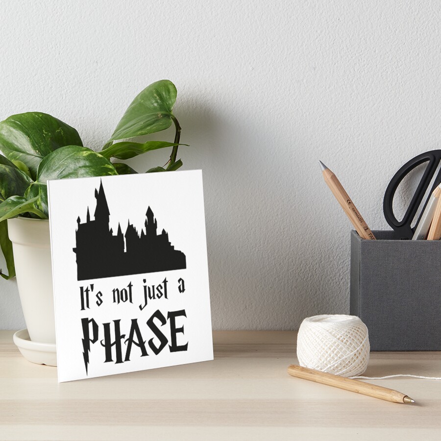 "Its not just a phase" Art Board Print by LilySky | Redbubble