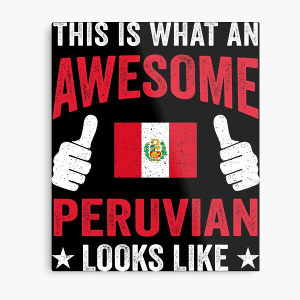Lámina metálica «Así es como se ve un peruano impresionante» de ...