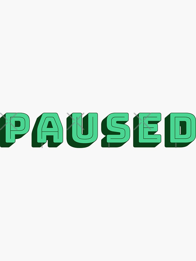 "Paused" Sticker by shashikatk | Redbubble