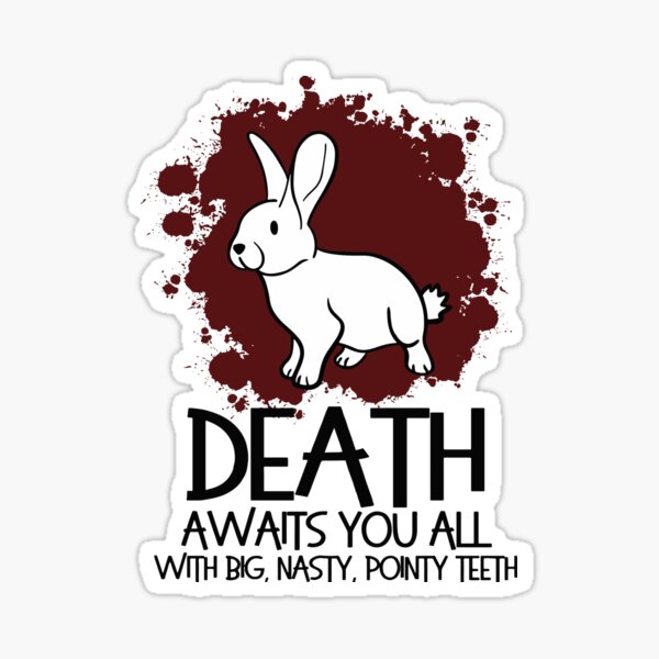 "Death Awaits You All With Big Nasty Pointy Teeth" Sticker by KARAKATE ...