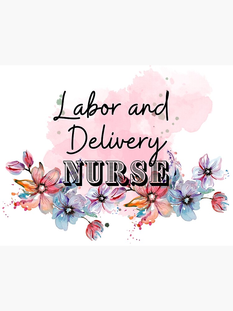 "Labor and Delivery Nurse, floral, L&D Nurse " Poster for Sale by ...