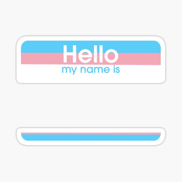 "Hello my name is sticker transgender flag" Sticker by TZGSArt | Redbubble