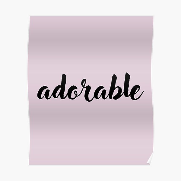 "Adorable - Handwritten Word In Cursive" Poster for Sale by HopefulFlower | Redbubble