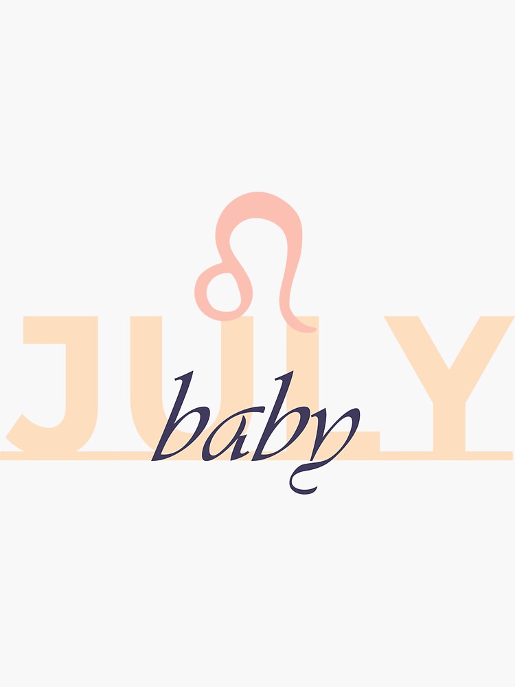 "July born leo baby" Sticker by falabs | Redbubble