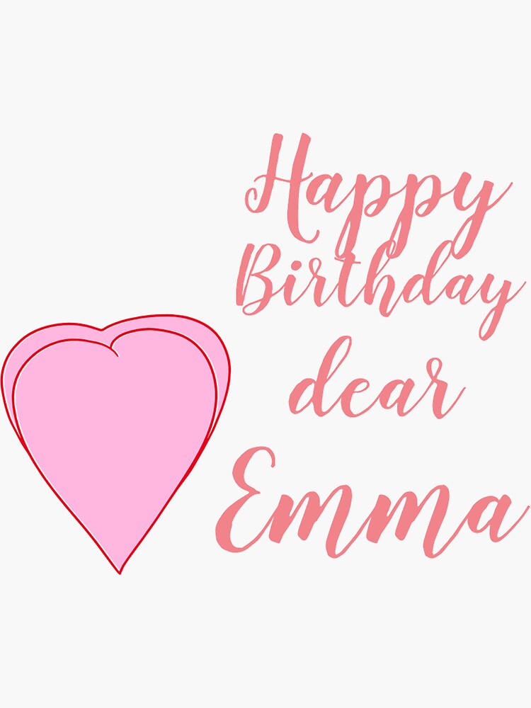 "Happy Birthday dear Emma 1" Sticker for Sale by DesignMaster23 | Redbubble