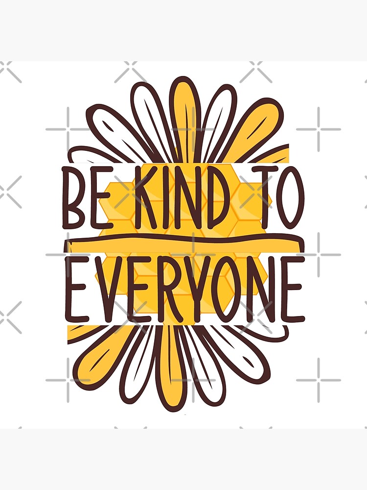 "Be Kind To Everyone" Poster for Sale by Bawzen | Redbubble