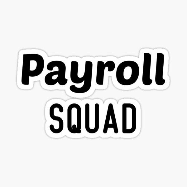 "payroll squad" Sticker by amanilek | Redbubble