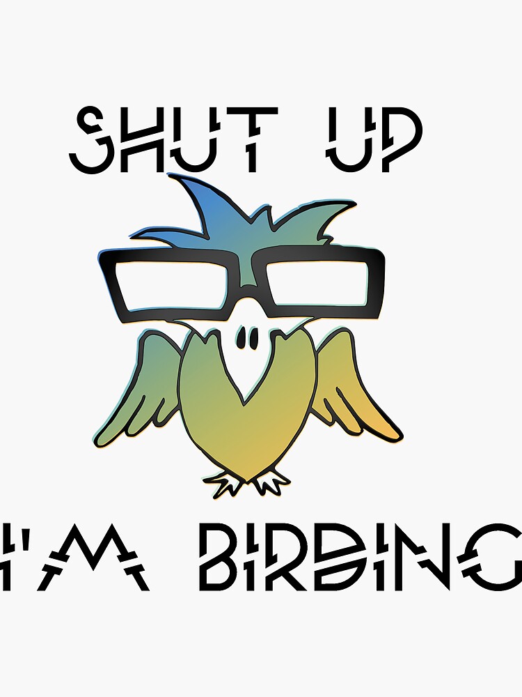 "funny animal,shut up im birding,cool bird" Sticker by unesshopp ...
