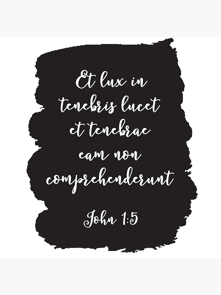 "Latin Scripture Et Lux in Tenebris Lucet And the Light Shineth in ...