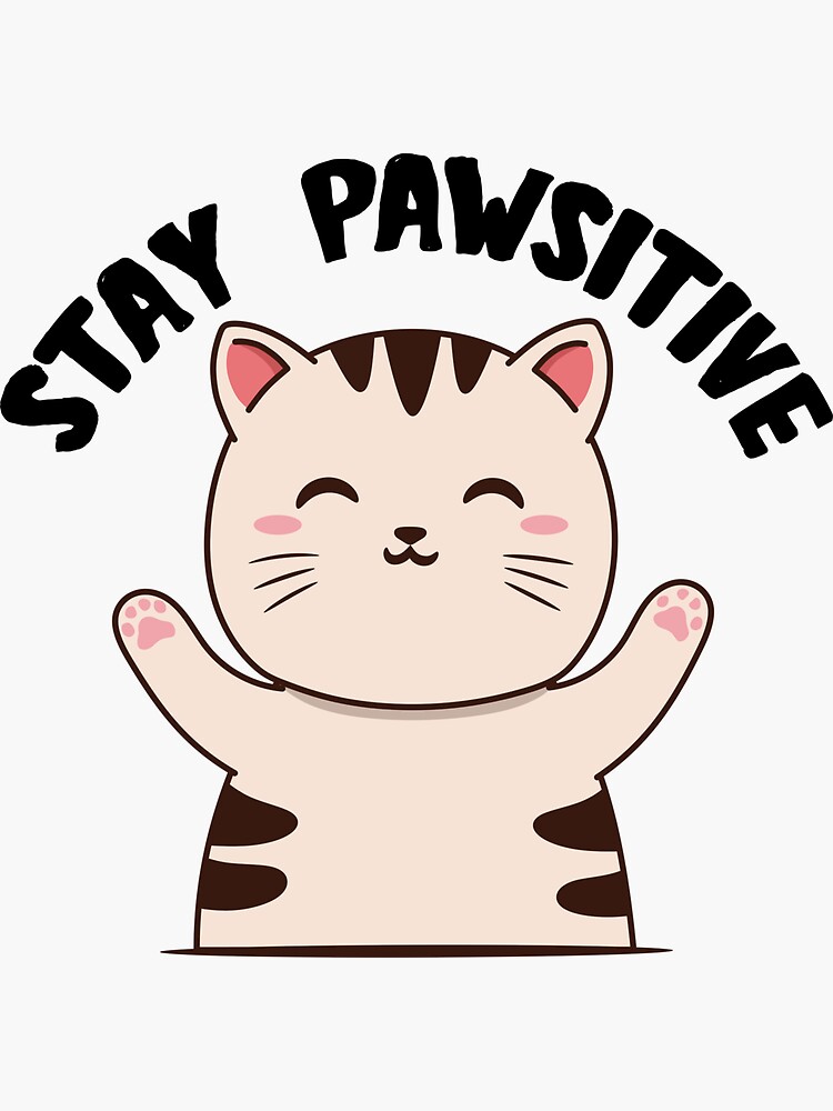 "Stay Pawsitive - Cute Cat" Sticker for Sale by ttttee | Redbubble