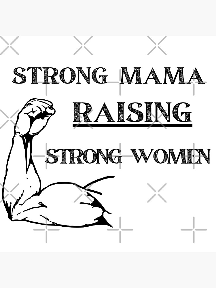 "Strong Mama Raising Strong Women Mothers' Day Shirt" Sticker by ...