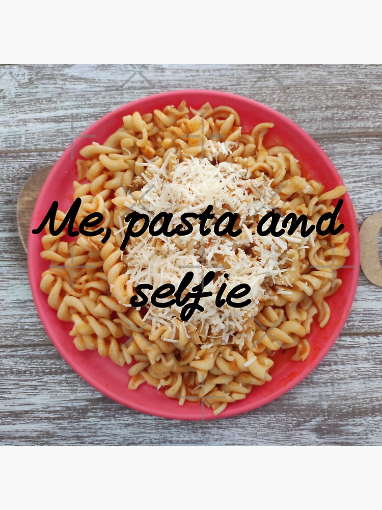 "Me, pasta and selfie ?" Sticker by Viral-Me | Redbubble