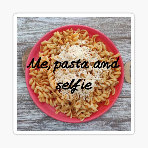"Me, pasta and selfie ?" Sticker by Viral-Me | Redbubble
