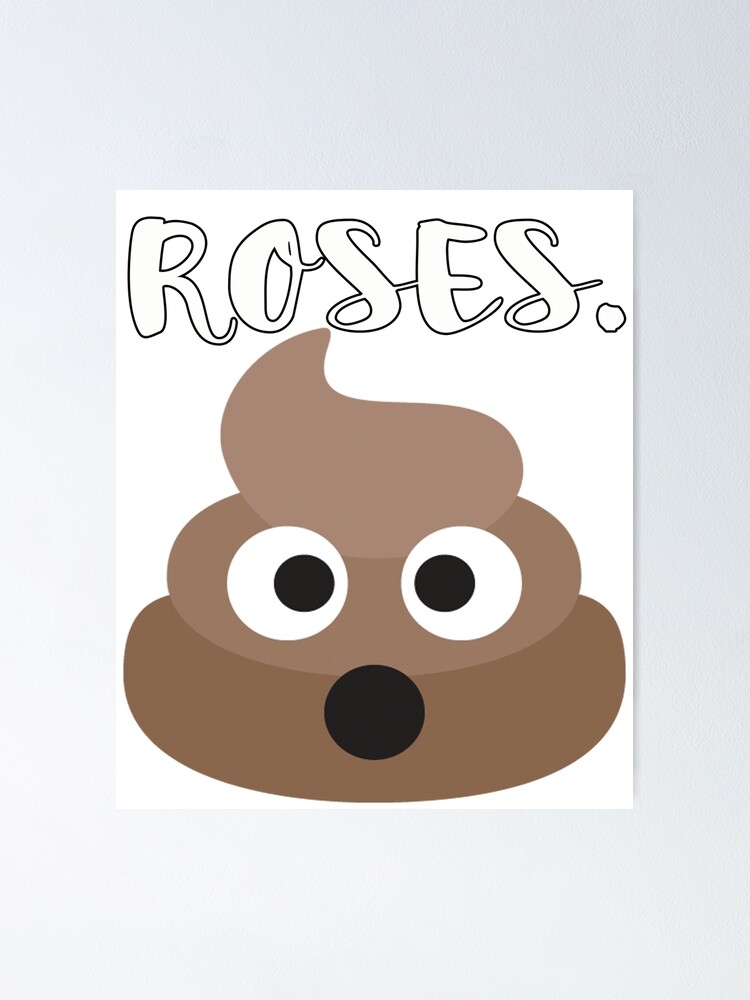 "Funny Shocked Poop Face Emoji Roses Meme Shirt" Poster for Sale by ...