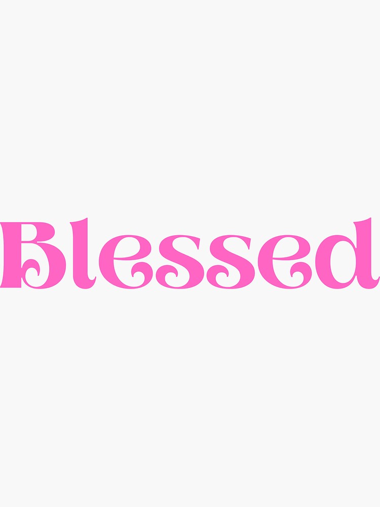 "Blessed Pink Text Design" Sticker by debmund | Redbubble