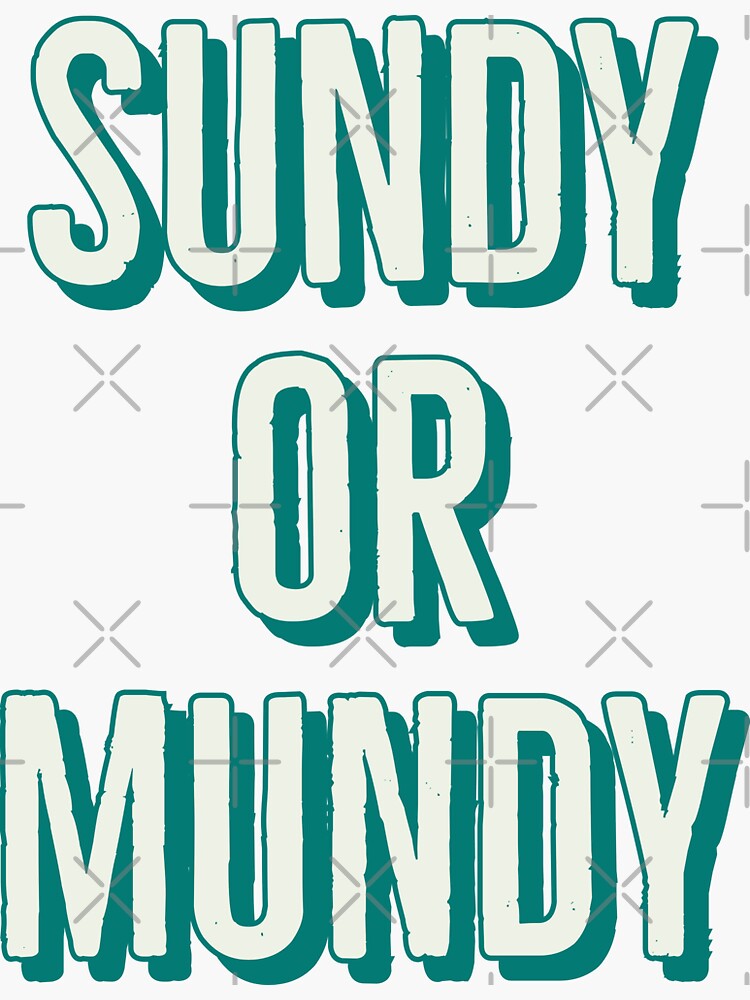 "sundy or mundy " Sticker for Sale by designeyy | Redbubble