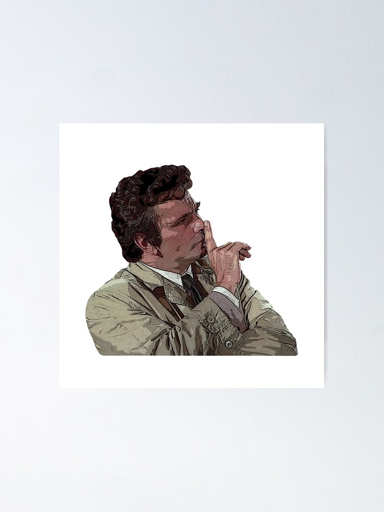 "Columbo, Peter Falk, Just one more thing, Columbo thinking" Poster by ...