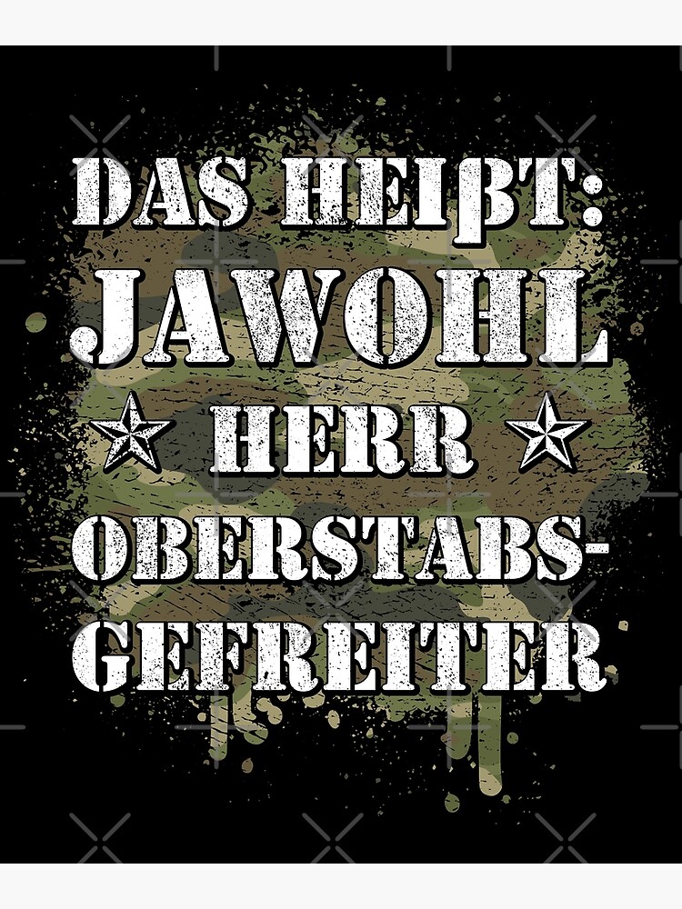 "Jawohl Herr Oberstabsgefreiter OStGefr Dienstgrad" Poster von Eastcook ...