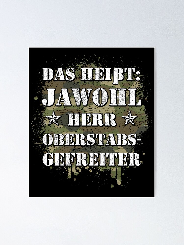 "Jawohl Herr Oberstabsgefreiter OStGefr Dienstgrad" Poster von Eastcook ...