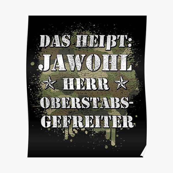"Jawohl Herr Oberstabsgefreiter OStGefr Dienstgrad" Poster von Eastcook ...