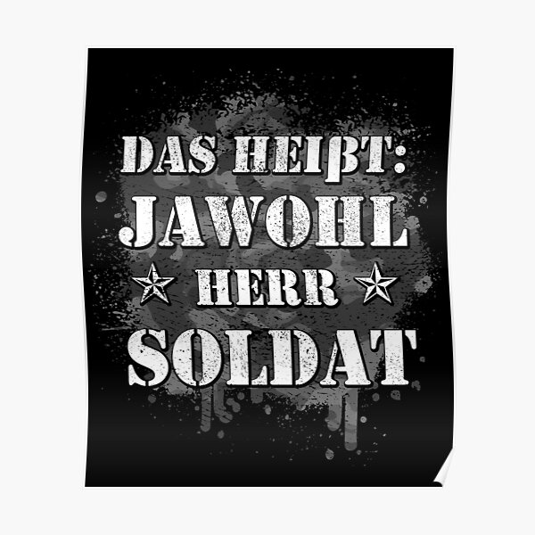 "Jawohl Herr Soldat AGA Zivilunke Bund Ausbilder " Poster von Eastcook ...