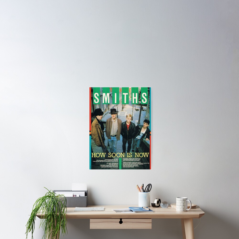 "HOW SOON IS NOW" Poster for Sale by Catheysoe | Redbubble