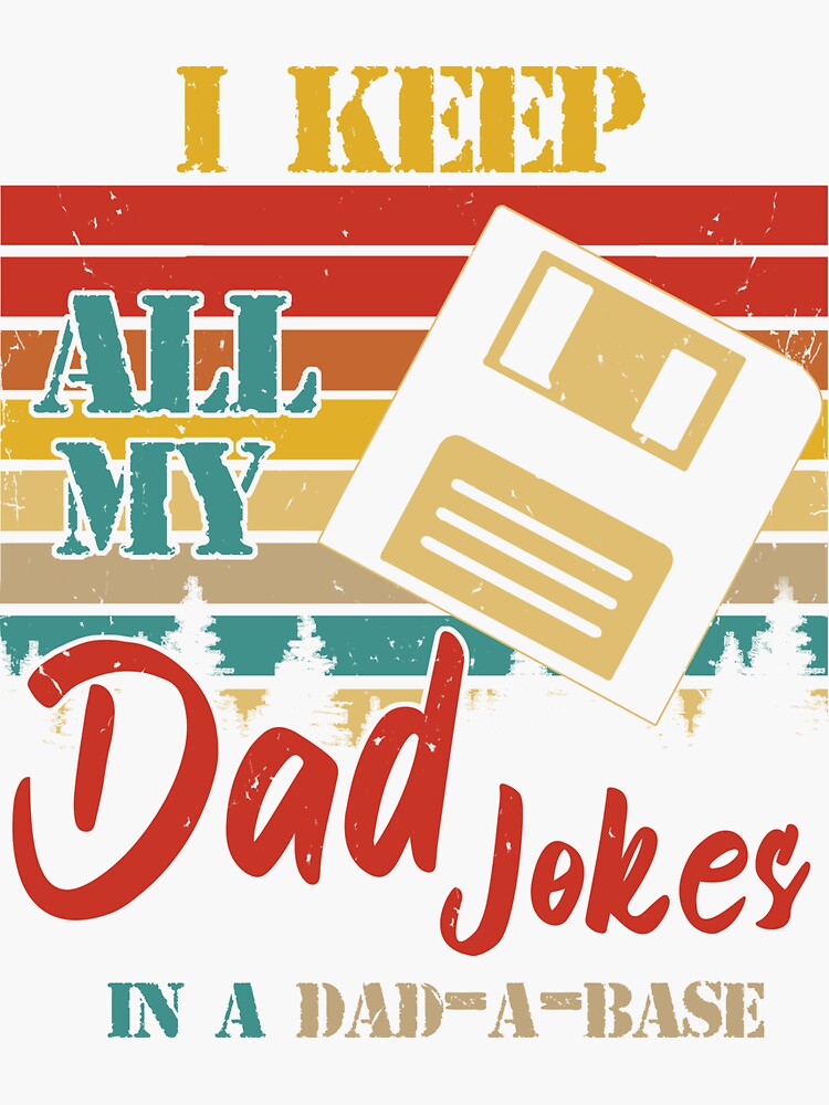 Vintage Retro I Keep My Dad Jokes In A Dad A Base Funny Database Coder Programmer Sticker By