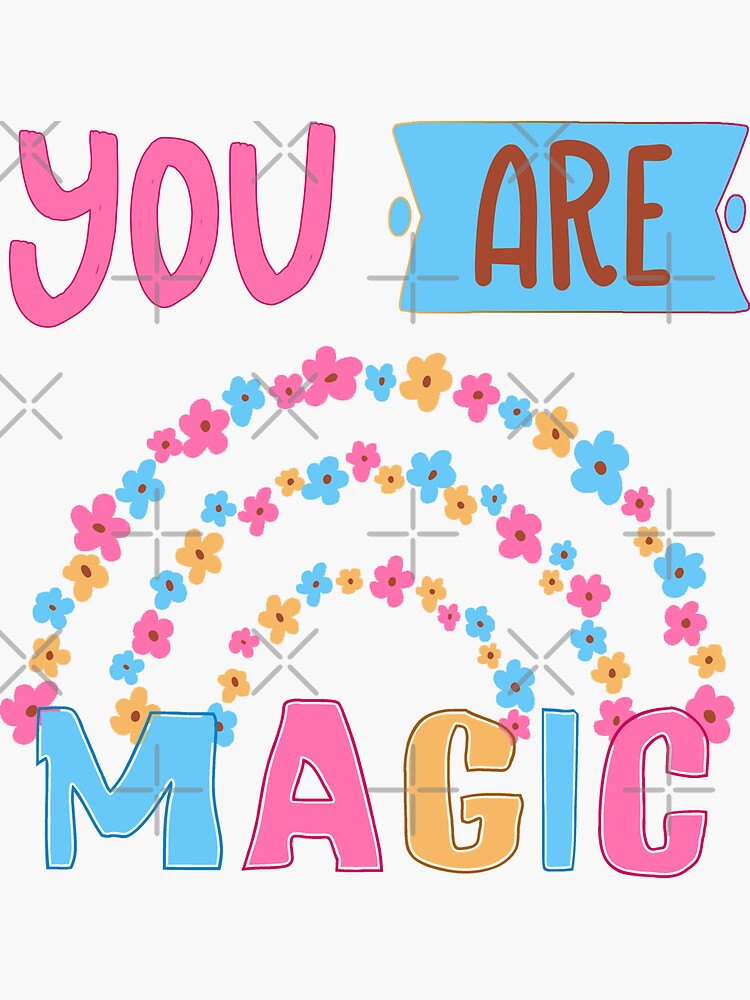 "You are Magic Inspirational Motivational Spiritual Quote" Sticker for ...