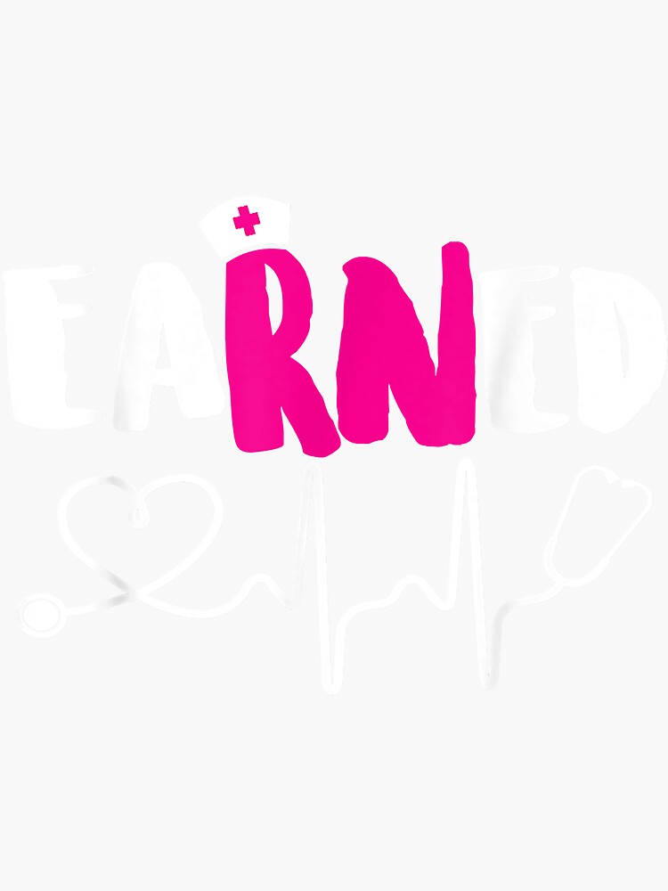"Nursing School Graduate Earned It Rn Graduation Nurse Degree" Sticker ...
