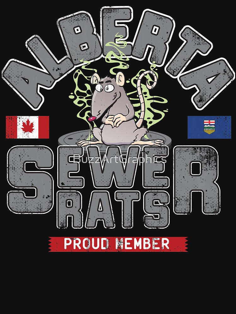 "Official Alberta Sewer Rats Proud Member" T-shirt by BuzzArtGraphics ...