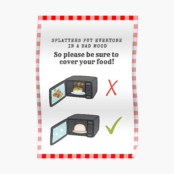 "Cover Your Food (in the microwave)!" Poster for Sale by kathysz ...