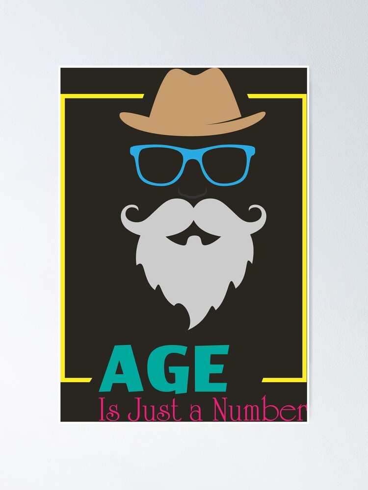 "Age is just a number" Poster for Sale by PODapparel | Redbubble