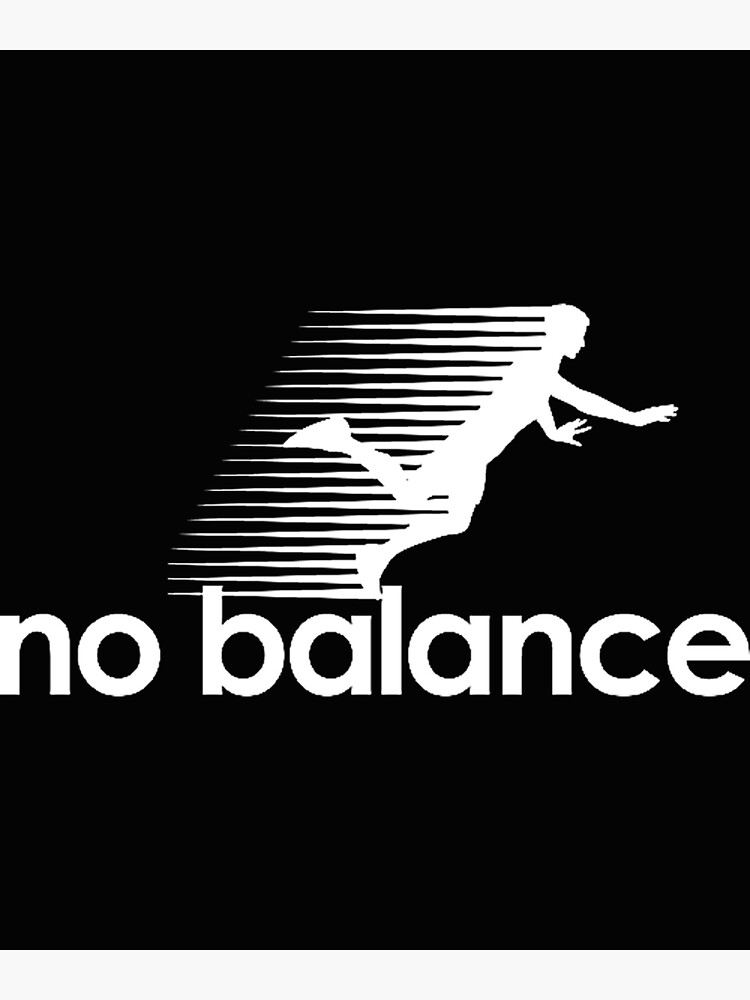"No Balance white logo" Poster for Sale by reistelleznvlwb | Redbubble