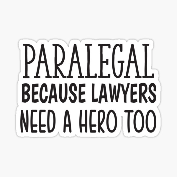 "Paralegal because lawyers need a hero too Funny Essential" Sticker for ...