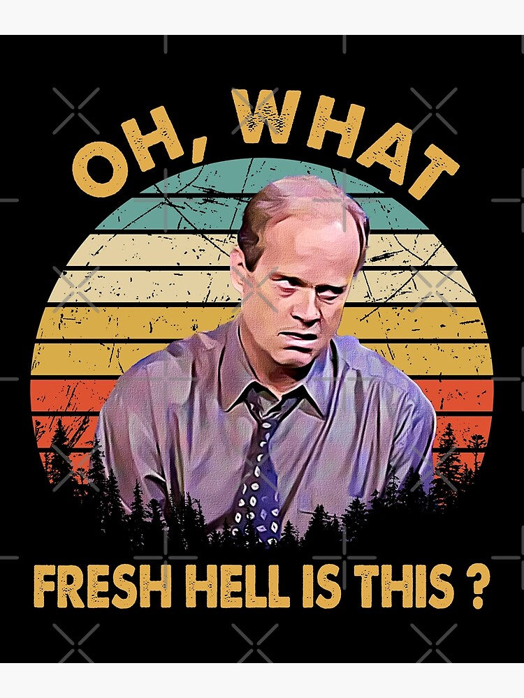 "Oh What Fresh Hell Is This" Poster for Sale by VitaWeber | Redbubble