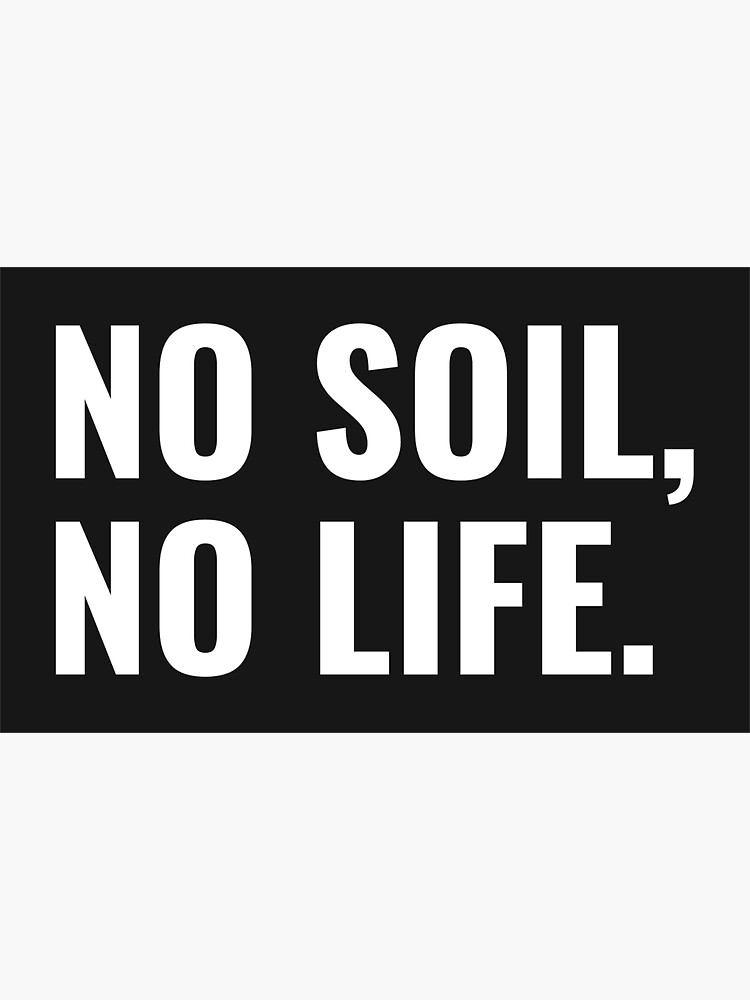 "No soil no life" Sticker by Soy-el-Soil | Redbubble