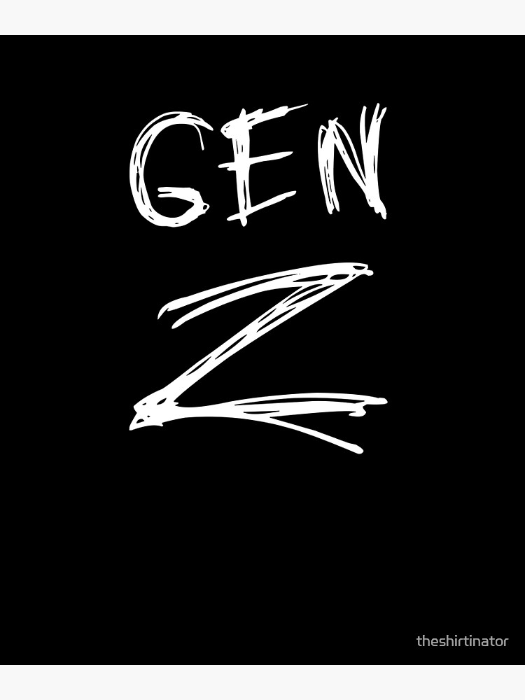 "Gen Z Generation Z Zoomer Alpha Generation" Art Print for Sale by ...