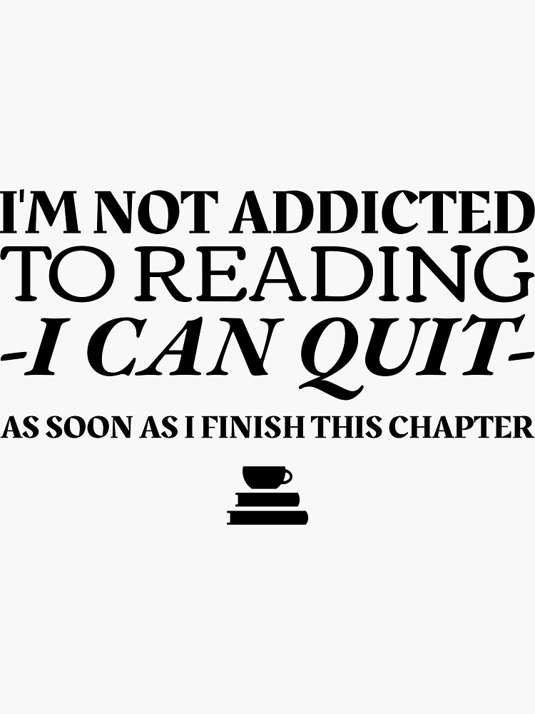 "Addicted To Reading" Sticker for Sale by SwordsAndCharms | Redbubble