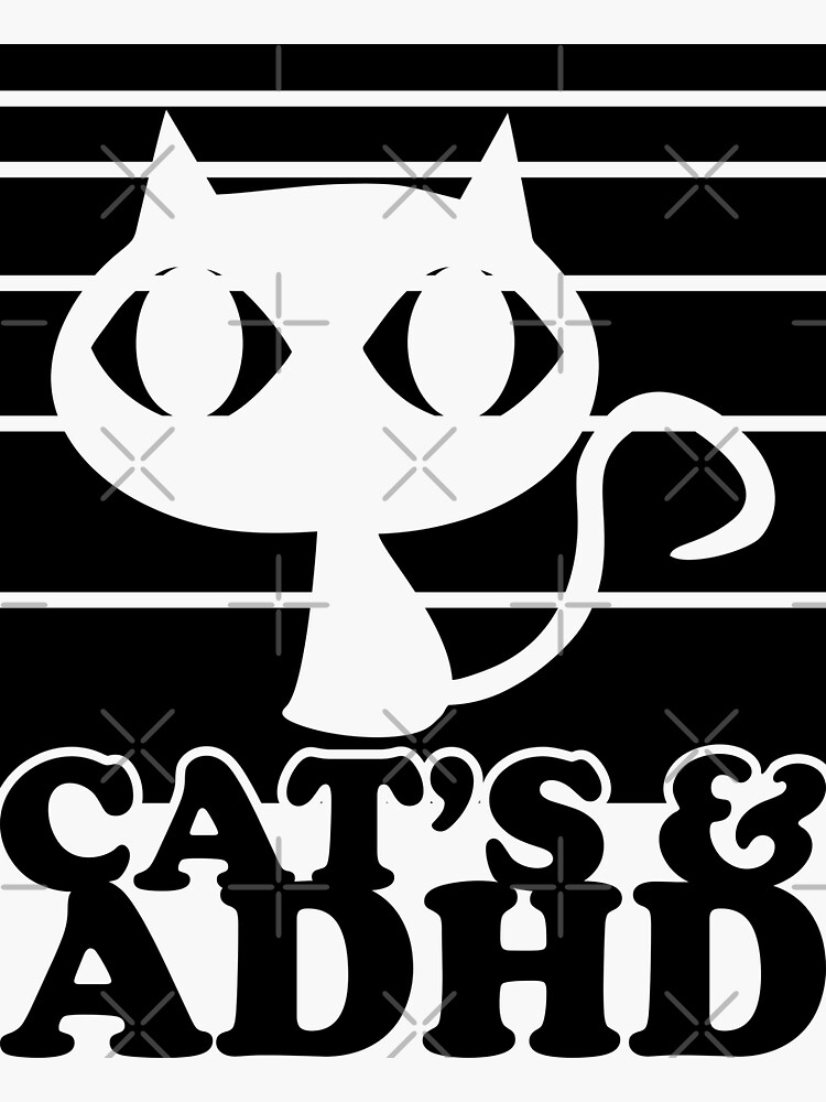 "Cats & ADHD, ADHD and Cats" Sticker by XyphosDesigns | Redbubble