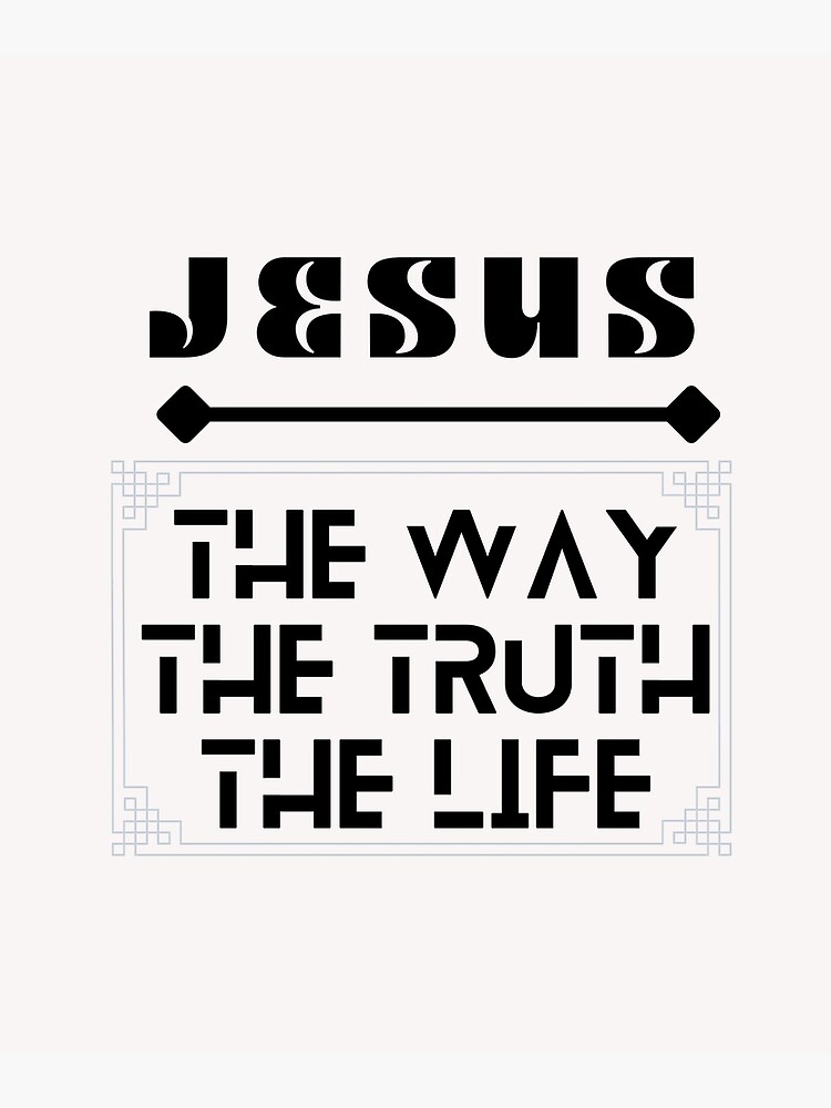 "Jesus Way Truth & Life - Typography" Poster by SBWorld | Redbubble