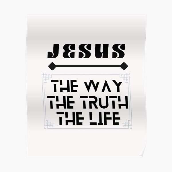 "Jesus Way Truth & Life - Typography" Poster by SBWorld | Redbubble