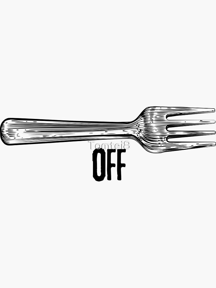"Just Fork Off" Sticker by Tomtei8 | Redbubble
