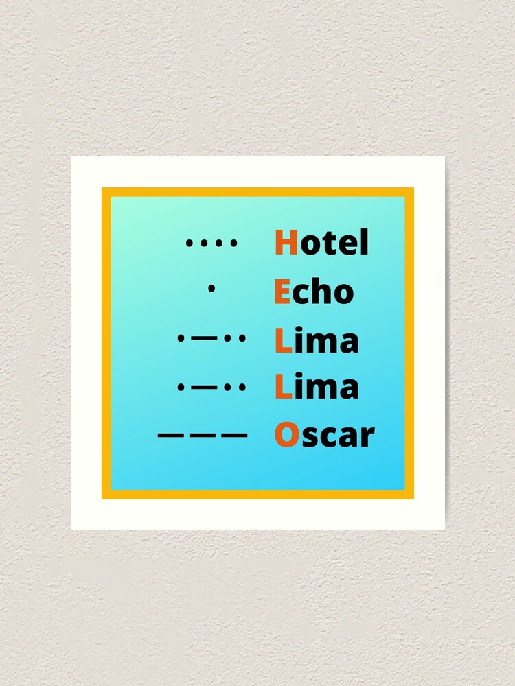 "Hello in Morse Code and Phonetics Alphabet" Art Print by MelloHDesigns ...