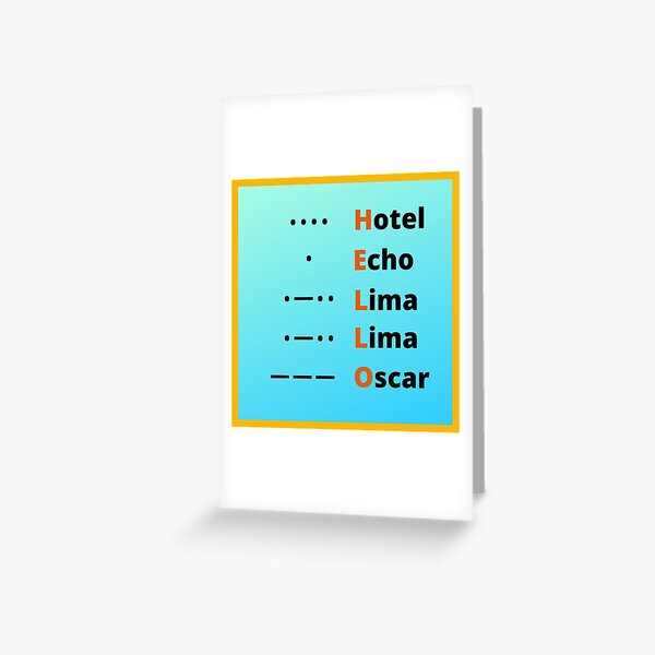 "Hello in Morse Code and Phonetics Alphabet" Greeting Card by ...