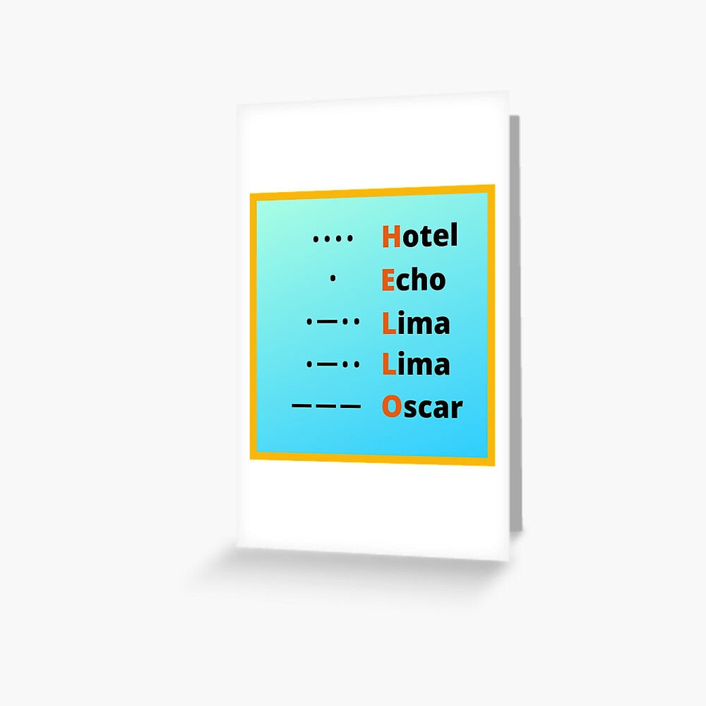 "Hello in Morse Code and Phonetics Alphabet" Greeting Card by ...