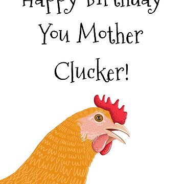 "Happy Birthday Mother Clucker!" Sticker for Sale by AdamRegester ...