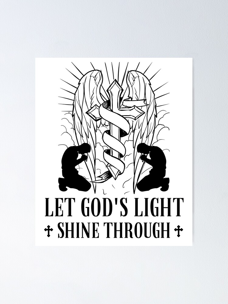 "Let Gods Light Shine Through (Gods Wisdom Quote)" Poster for Sale by i ...