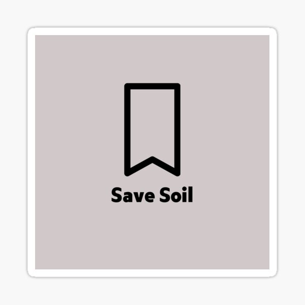 "SAVE SOIL" Sticker for Sale by Indesigning | Redbubble